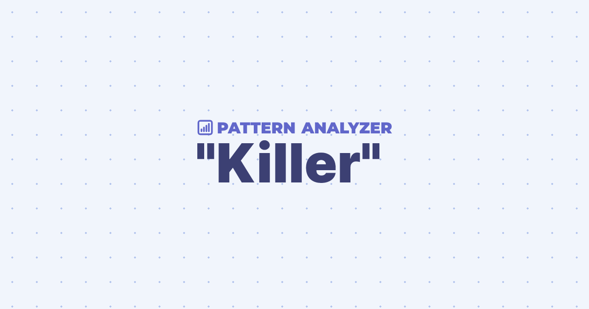 "Killer" | Pattern Analyzer