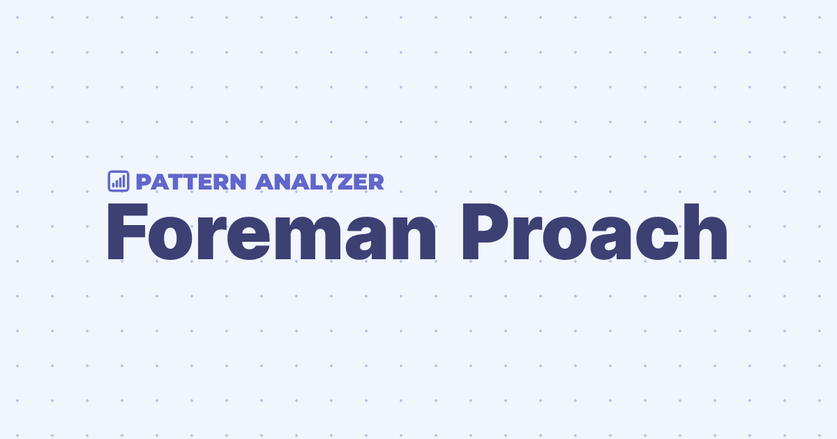 Foreman Proach | Pattern Analyzer